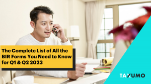 List of All the BIR Forms You Need to Know for Q1 & Q2 2023