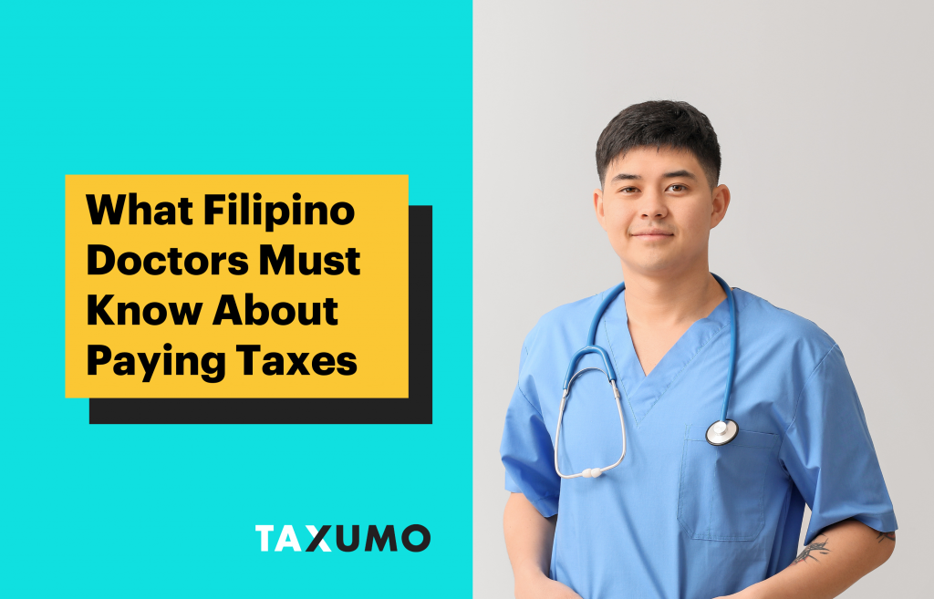 What Filipino Doctors Must Know About Paying Taxes | Taxumo - File ...