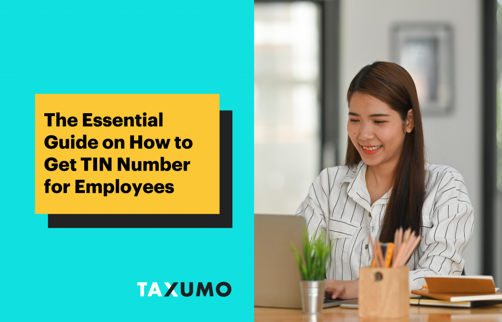 The Essential Guide on How to Get TIN Number for Employees | Taxumo ...