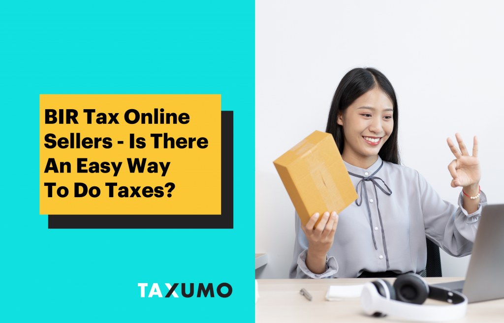 BIR Tax Online Sellers - Is There An Easy Way To Do Taxes? | Taxumo - File & Pay Your Taxes in ...