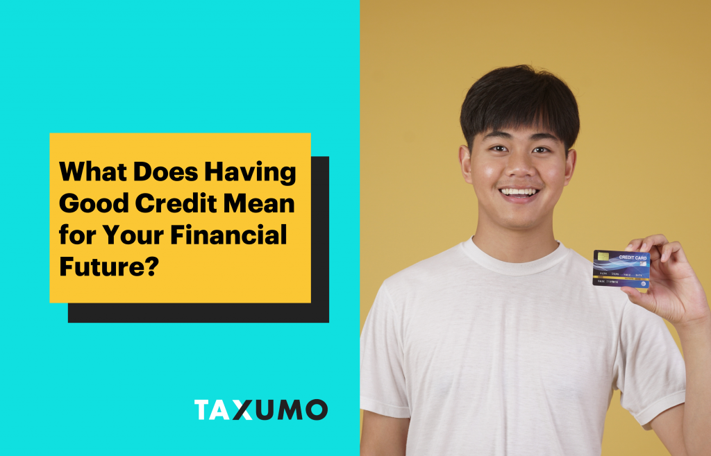 What Does Having Good Credit Mean for Your Financial Future?