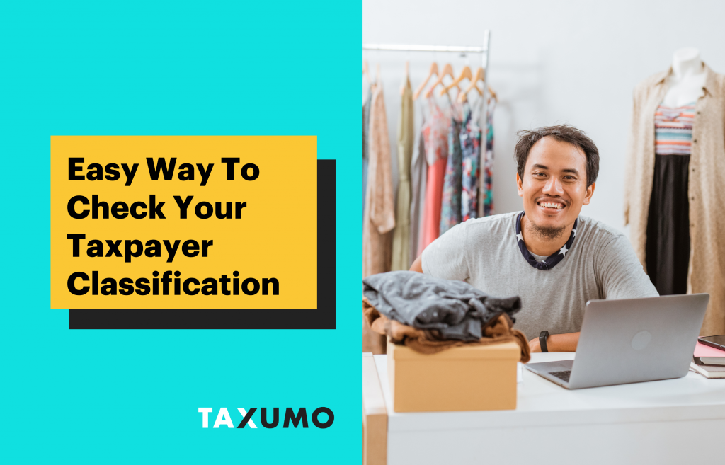 Easy Way To Check Your Taxpayer Classification | Taxumo - File & Pay ...