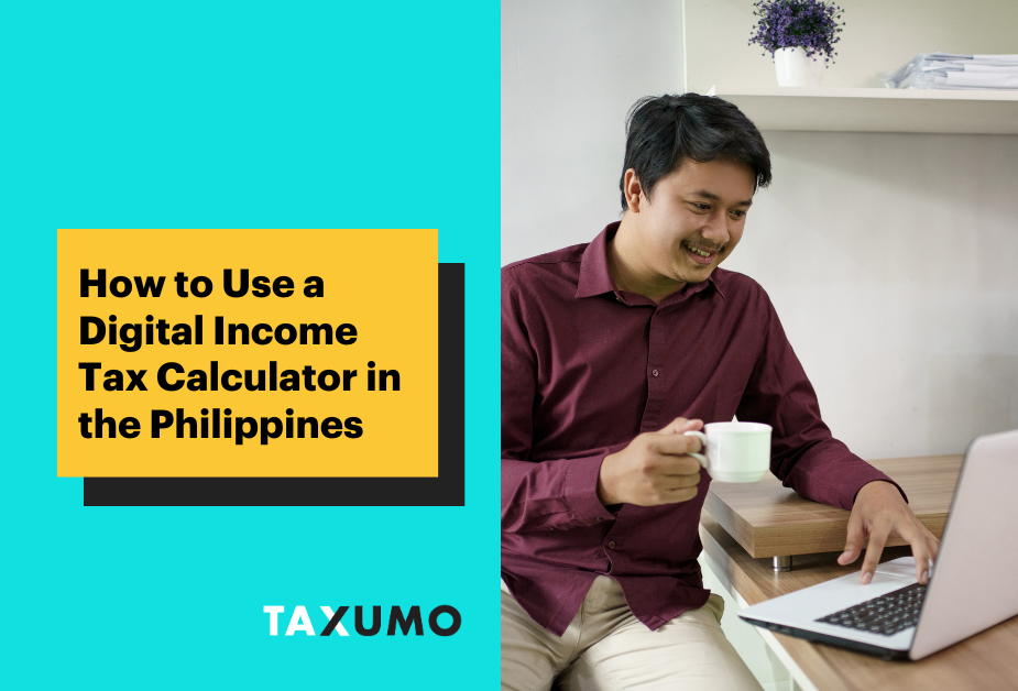 How to Use a Digital Income Tax Calculator in the Philippines (with Taxumo)
